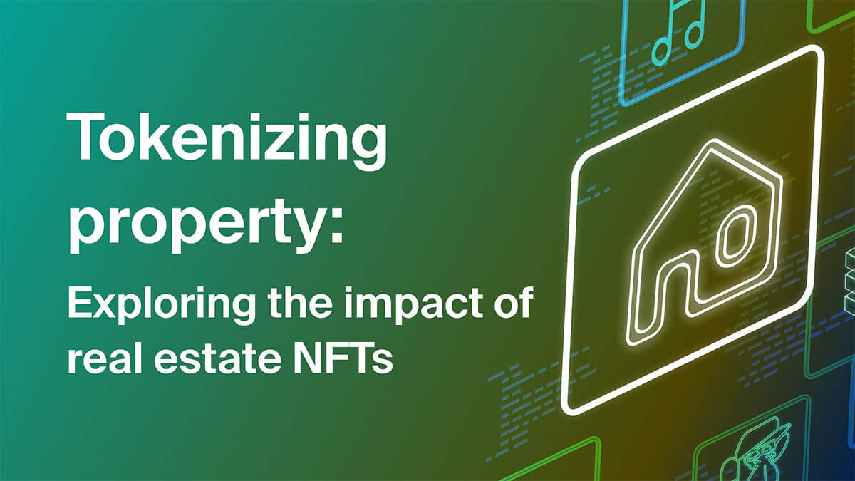 Tokenizing Property: Impact of Real Estate NFTs | Chainstack Blog