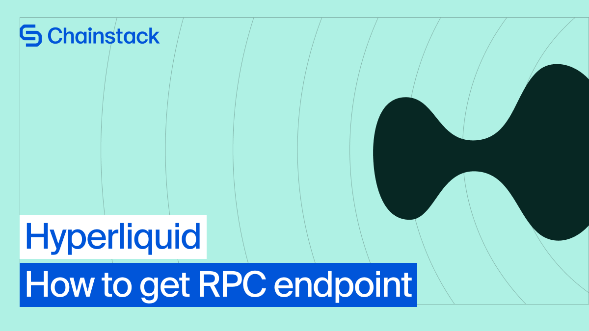 How to get a Hyperliquid RPC endpoint | Chainstack Blog