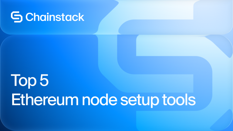 Top 5 Ethereum Node Setup Tools in 2026 | Chainstack Blog